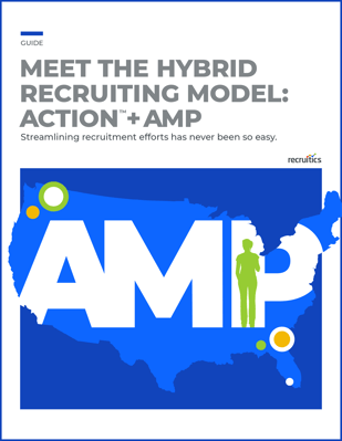 Meet the Hybrid Recruiting Model: Action & AMP
