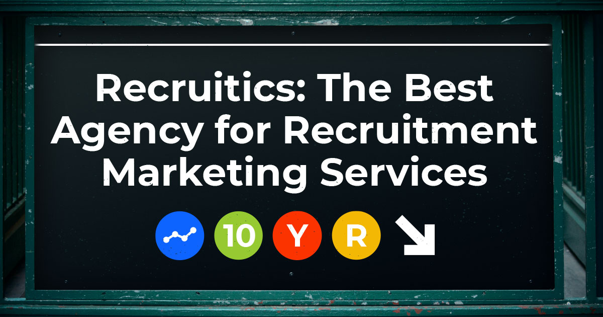 Recruitics: The Best Agency for Recruitment Marketing Services